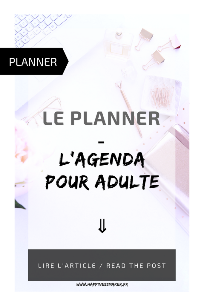 Le planner : L'agenda pour adulte ! - Happiness Maker