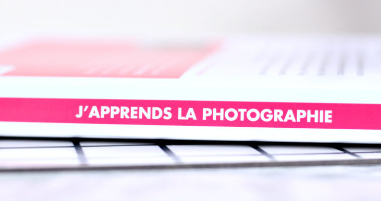 J'apprends la photographie : Le guide indispensable. - Happiness Maker